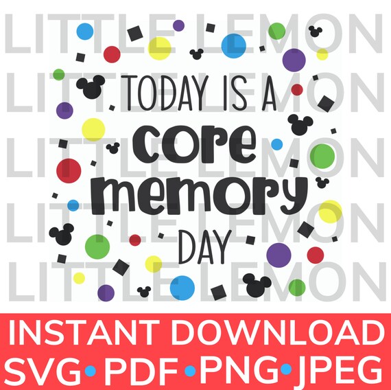 Today is a Core Memory Day Instant Download Cut File SVG PNG - Etsy