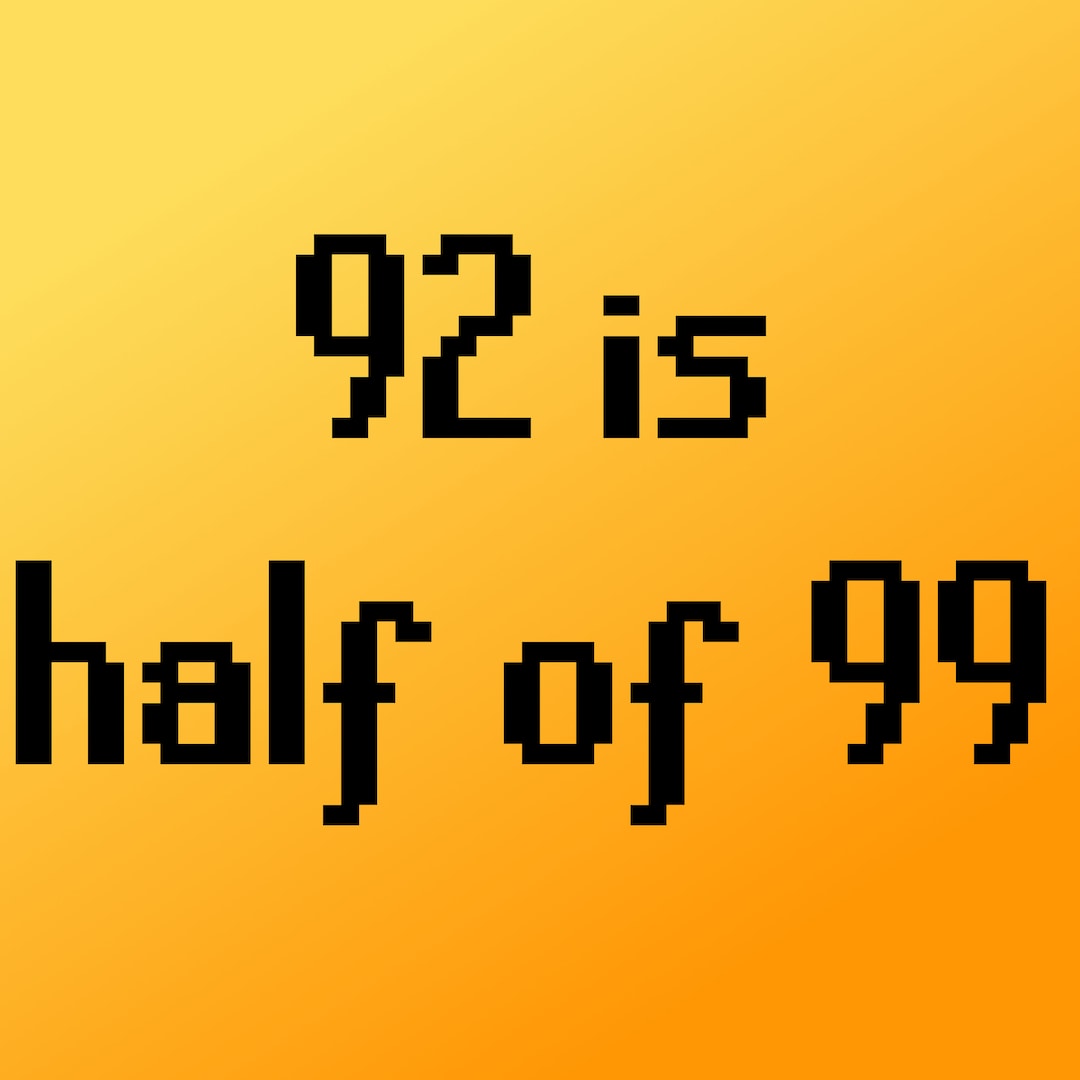 92 Is Half Of 99 Vinyl Decal Choose Colour Size Etsy UK