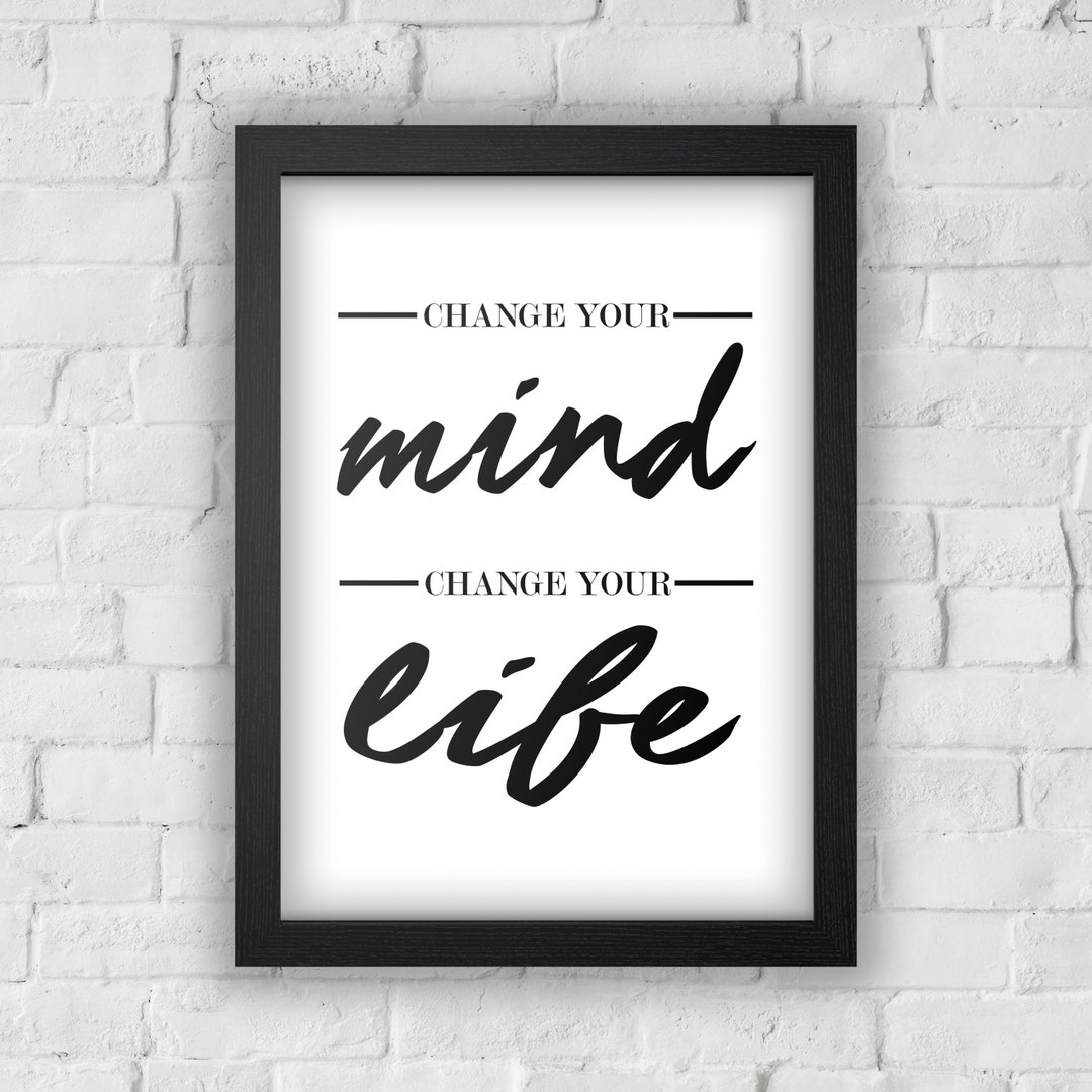 Change Your Mind, Change Your Life Inspirational Quote Printable Wall ...