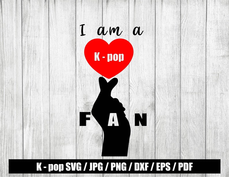 Kpop Heart Sign SVG I Am a Kpop Fan SVG Kpop PNG K-pop Fan - Etsy