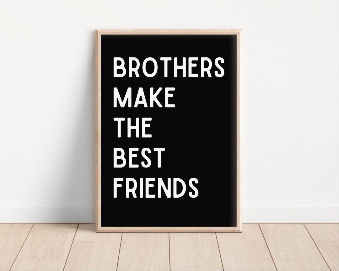 Brothers Make Best Friends Poster, Black White Toddler Print, Sibling ...