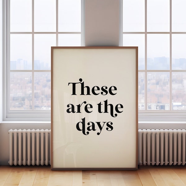 These Are the Days Print - Etsy