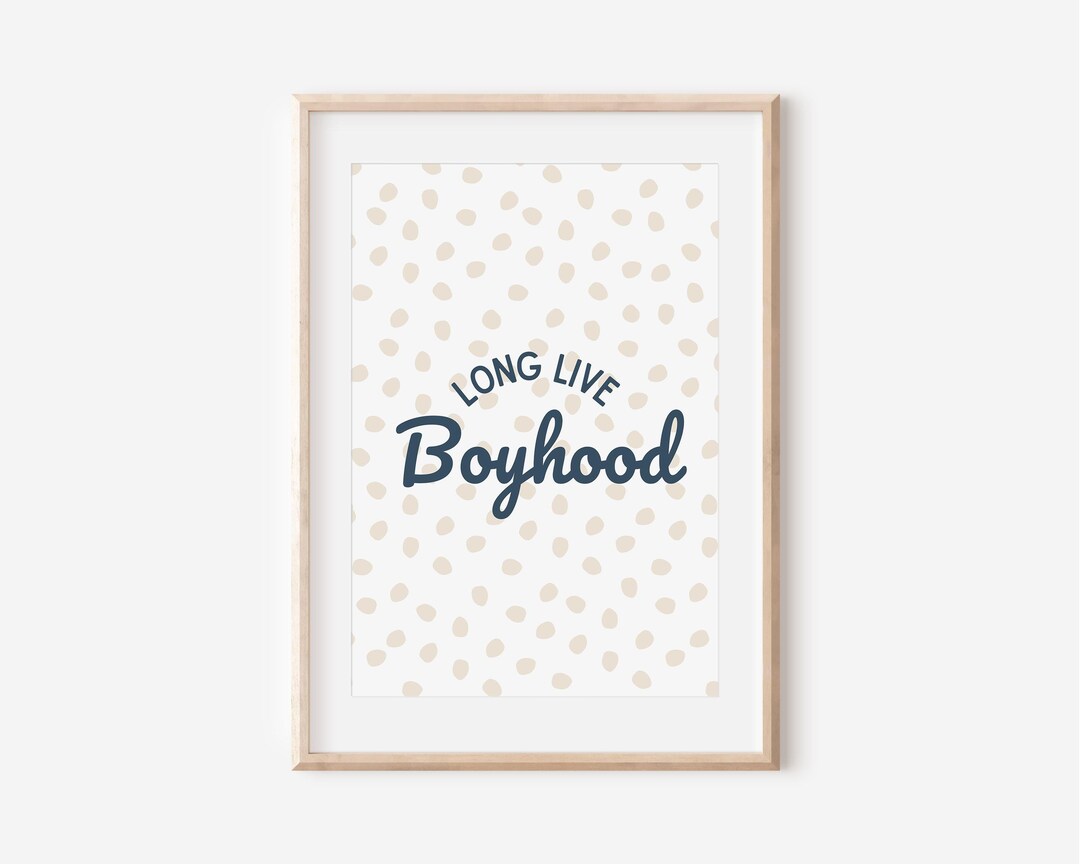 Navy Long Live Boyhood, Digital Download, Downloadable Print, Boyhood ...