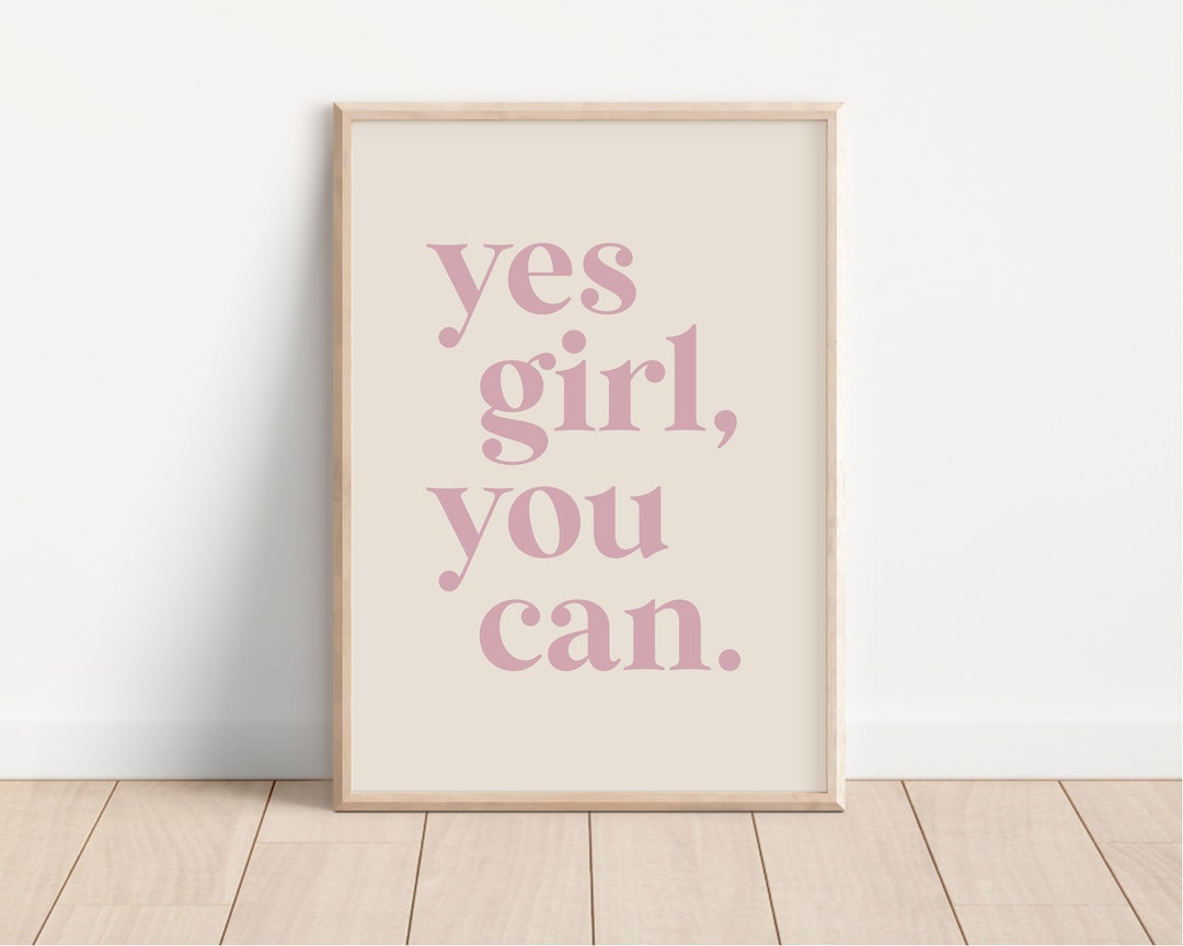 Yes Girl You Can, Motivational Print, Female Empowerment ...
