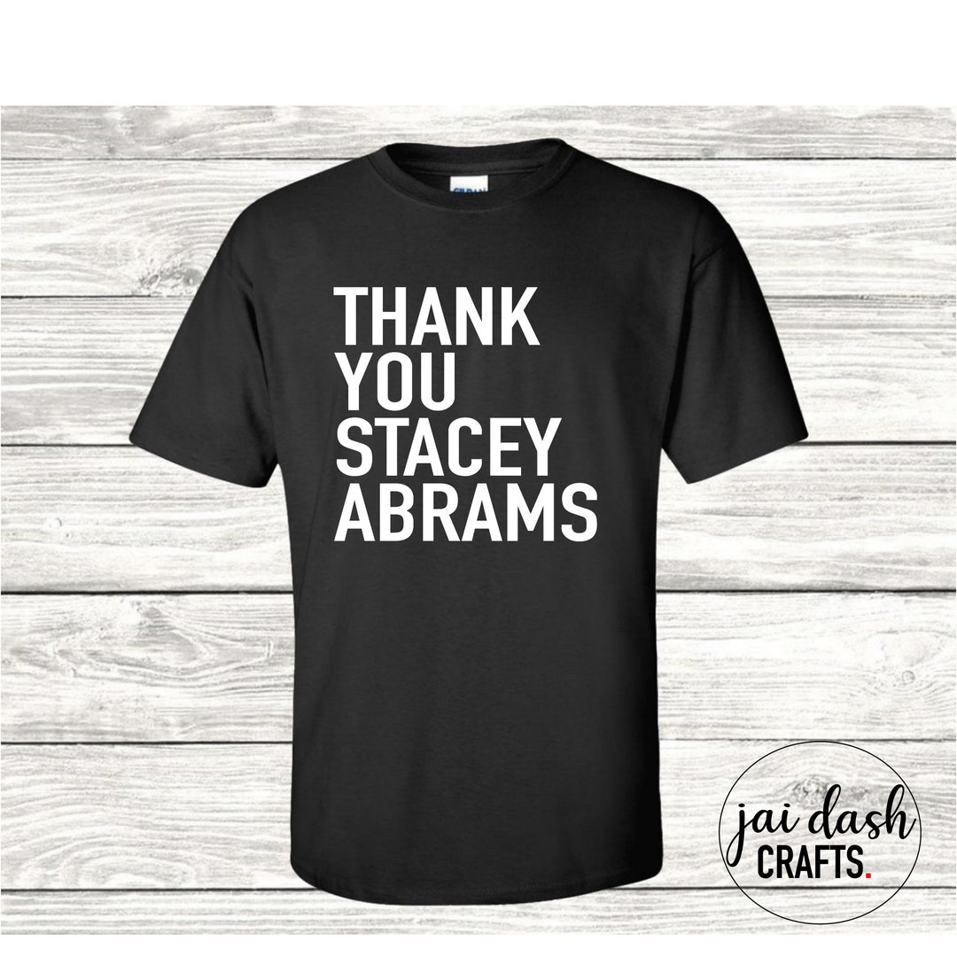 Thank You Stacey Abrams T- Shirt - Etsy UK