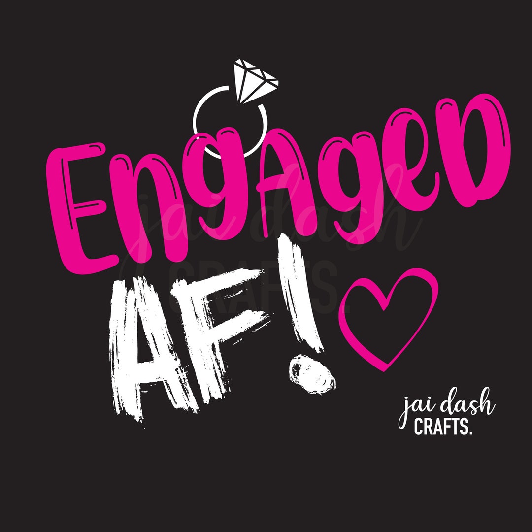 Engaged AF SVG, Png and Jpg - Etsy