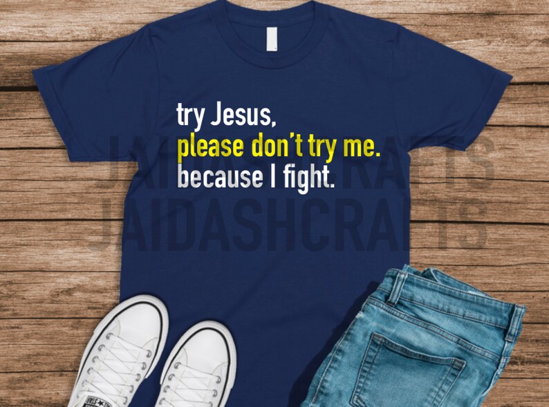 TRY JESUS NOT Me Cause I Fight Svg Png | Etsy