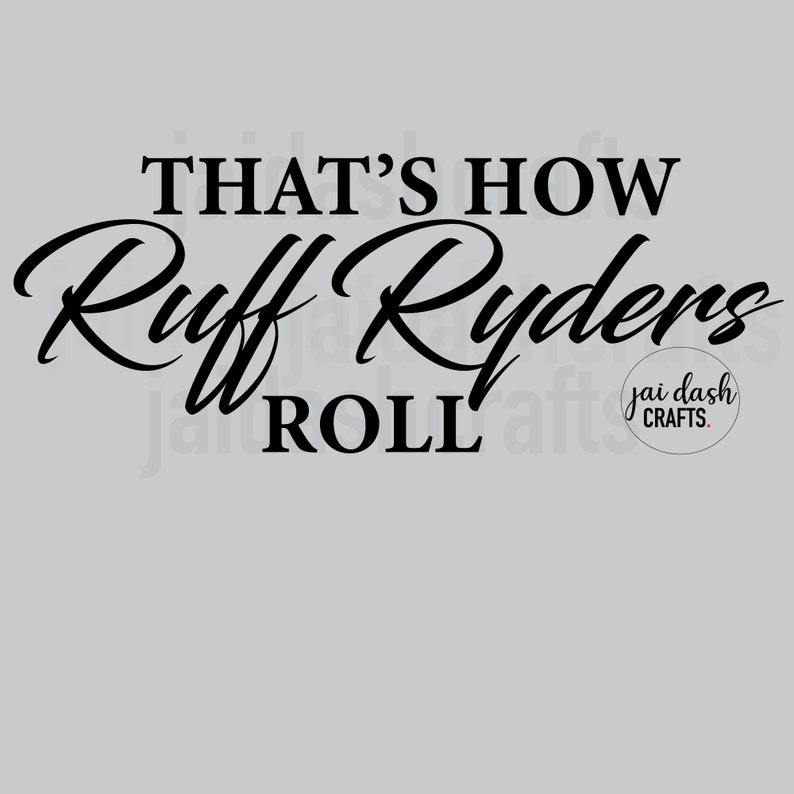 That's How Ruff Ryders Roll DMX SVG Png & Jpeg - Etsy