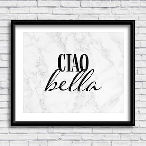 Ciao Bella PRINTABLE Sign in MARBLE, Hello Beautiful, Italia, Sign ...