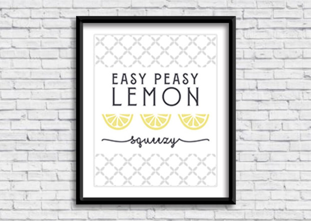 Easy Peasy, Lemon Squeezy PRINTABLE Sign, Limone, Kitchen Sign, Lemon ...