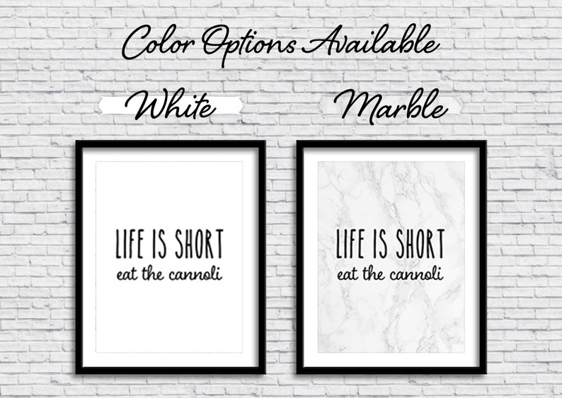 Life is Short, Eat the Cannoli PRINTABLE Sign in WHITE, Food Phrase ...