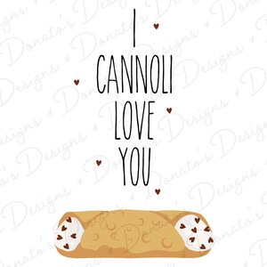 I Cannoli Love You PRINTABLE Sign, Anniversary, Food Puns, Italian ...