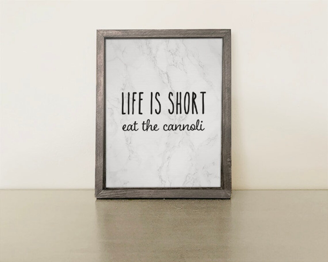 Life is Short, Eat the Cannoli PRINTABLE Sign in MARBLE, Food Phrase ...