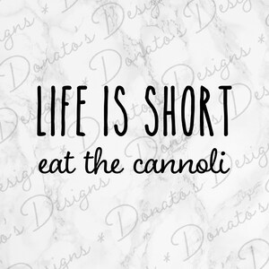 Life is Short, Eat the Cannoli PRINTABLE Sign in MARBLE, Food Phrase ...