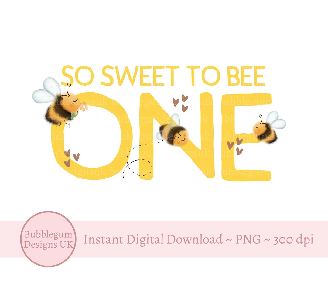 So Sweet to Bee One Birthday PNG, 1st Birthday T Shirt Sublimation ...