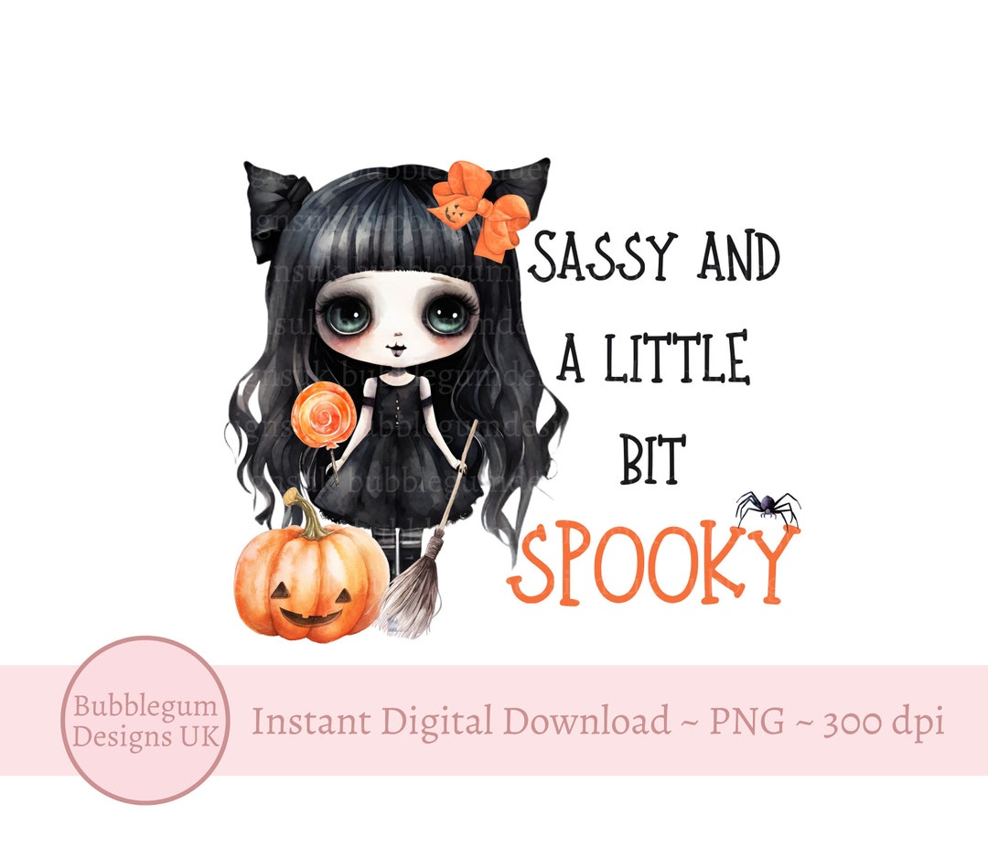 Sassy and A Little Bit Spooky PNG, Gothic Doll Sublimation, Girl's ...