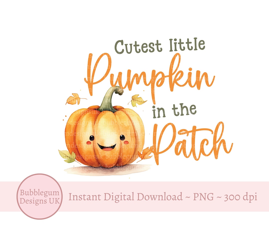 Cutest Little Pumpkin in the Patch PNG, Cute Pumpkin Sublimation Design ...