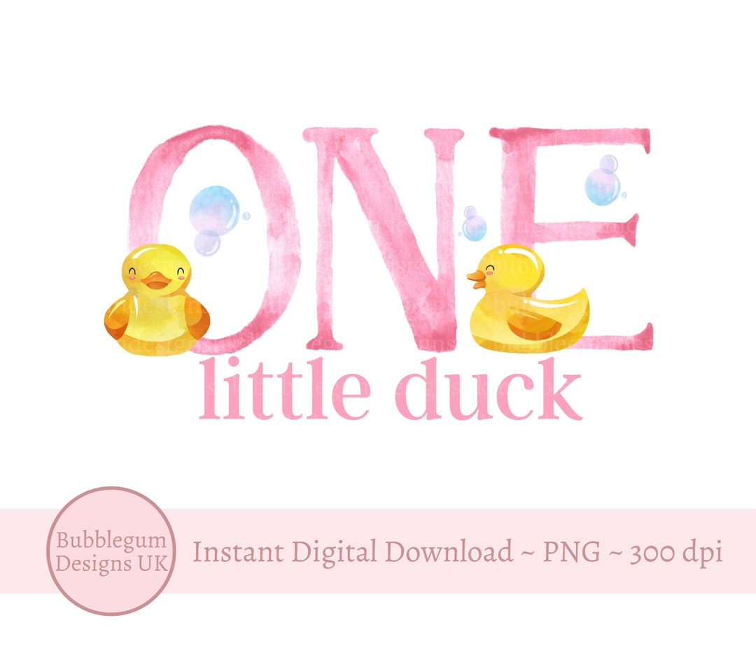 One Little Duck PNG, Duck Sublimation Design, Rubber Ducky Birthday ...