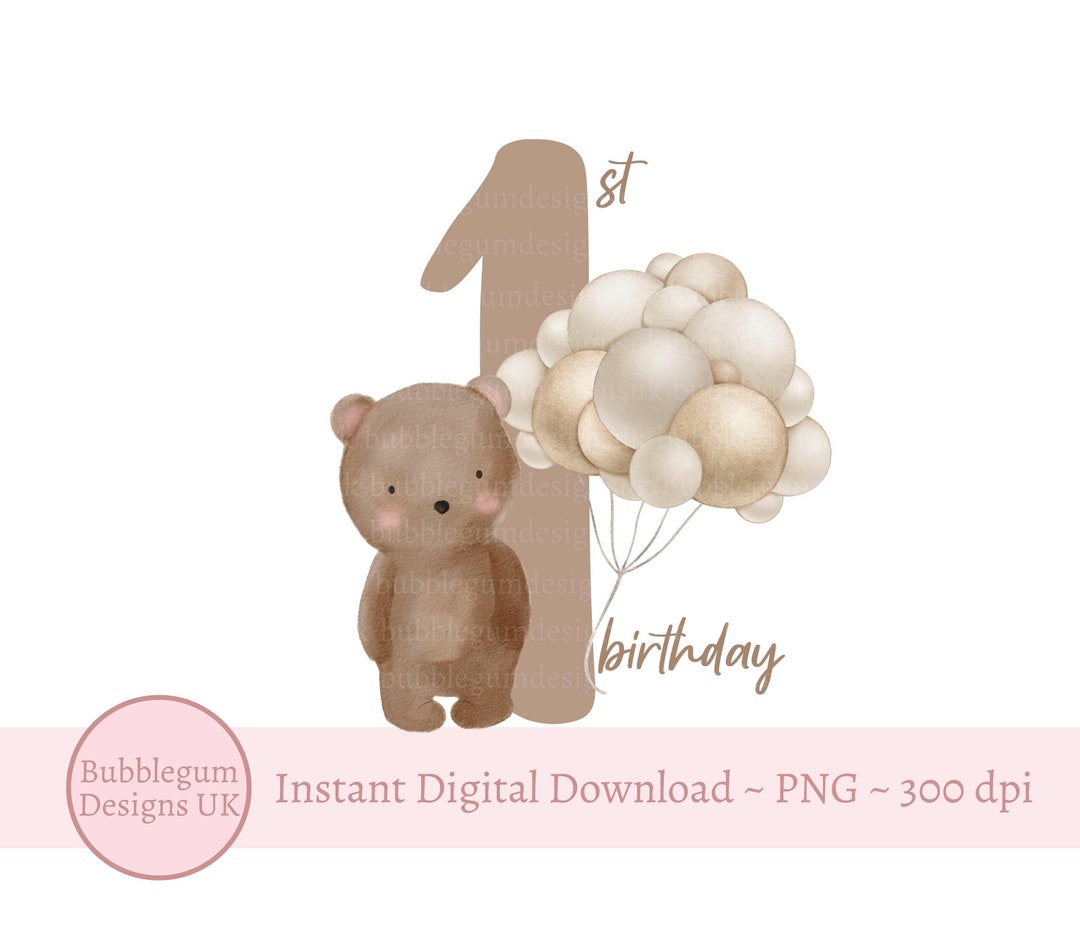 Teddy Bear 1st Birthday Balloons PNG, First Birthday Sublimation Design ...