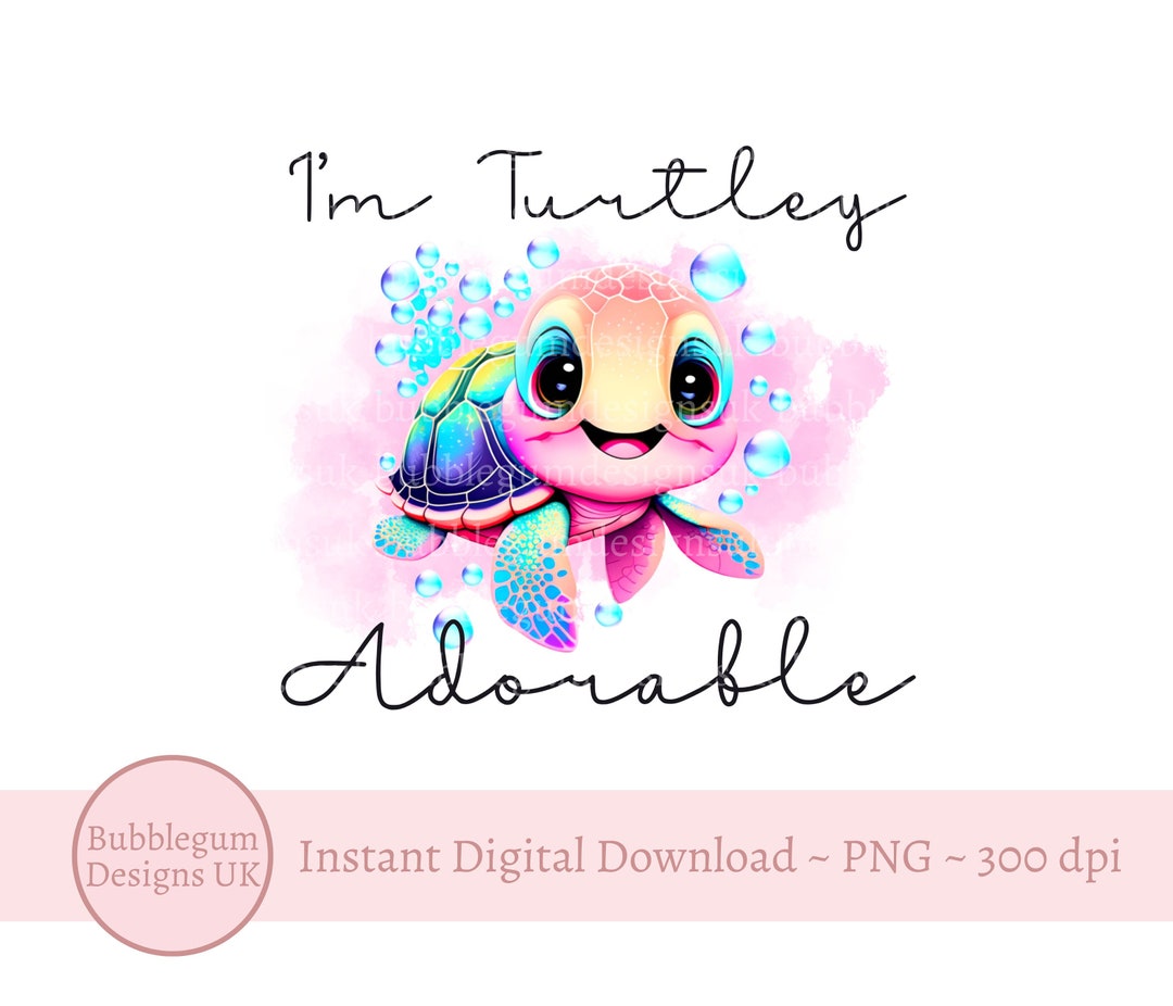 Cute Pink Turtle PNG, I'm Turtley Adorable, New Baby Girl T Shirt ...