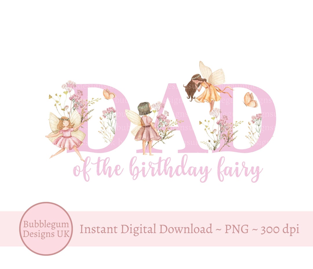Dad of the Birthday Fairy, Fairy Wildflower PNG, Fairies Sublimation ...