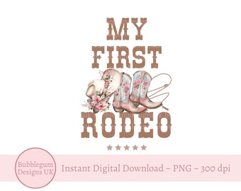 My First Rodeo PNG , Baby Rodeo, Pink Cowgirl Boots & Hat, PNG, 1st ...
