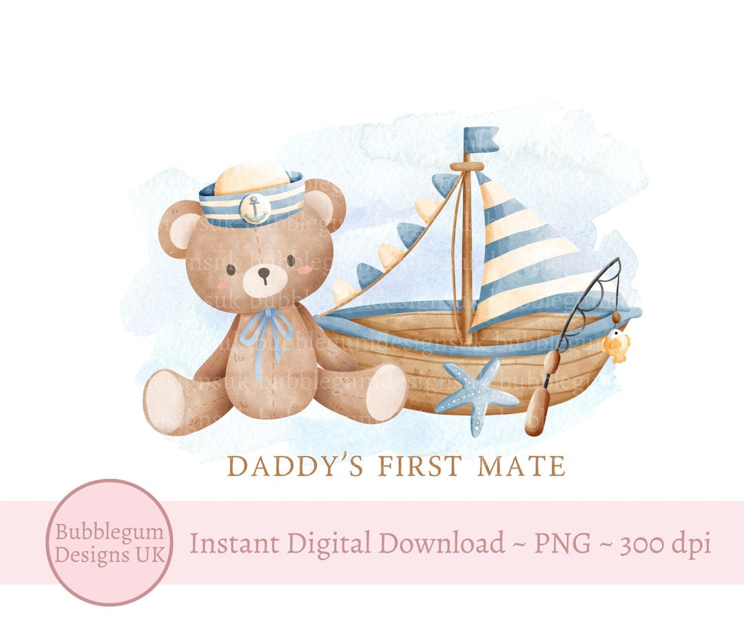 Teddy Bear Blue Sail Boat PNG, Daddy's First Mate, Father's Day Card ...