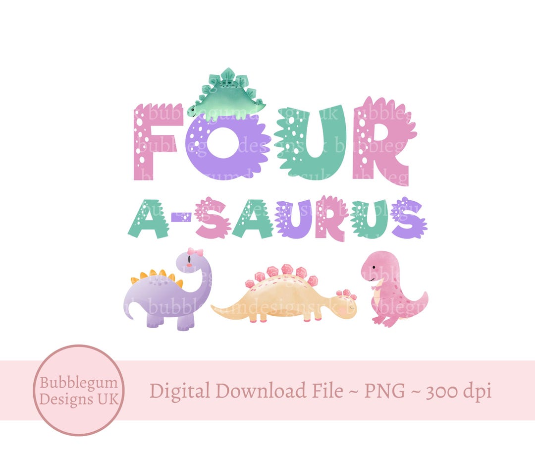 Girls Four A Saurus Birthday Dinosaur Sublimation Design, PNG, 4th ...