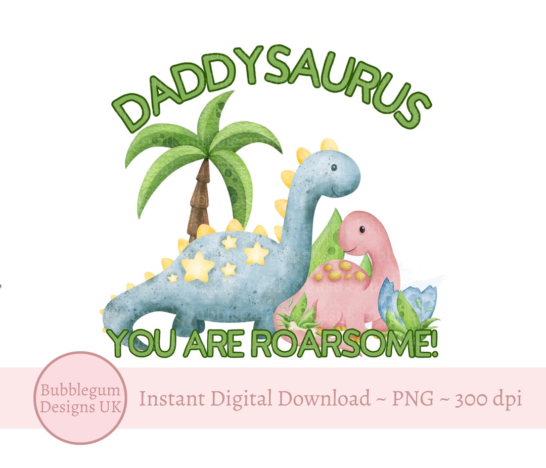 Daddysaurus Father's Day PNG, Dinosaur Clipart, Roarsome Card Design ...