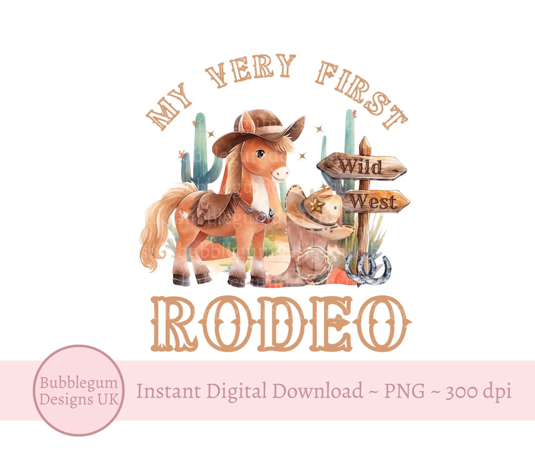 My Very First Rodeo PNG, 1st Birthday Wild West Theme Design, Cowboy ...