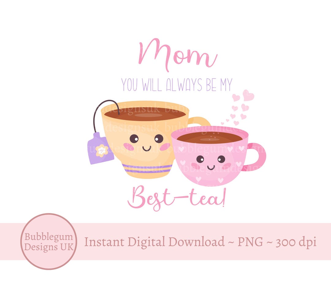 MOM You Will Always Be My Best-tea! Sublimation Design, PNG, Mothers ...