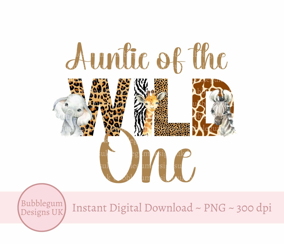 Auntie of the Wild One Safari Animals PNG, Baby 1st Birthday, Aunt T ...