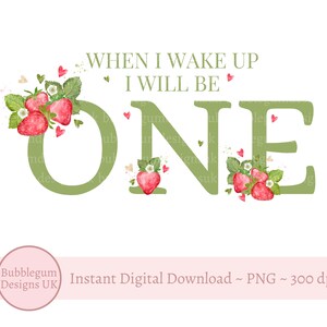 Strawberry One Sublimation Design, PNG, When I Wake up I Will Be One ...