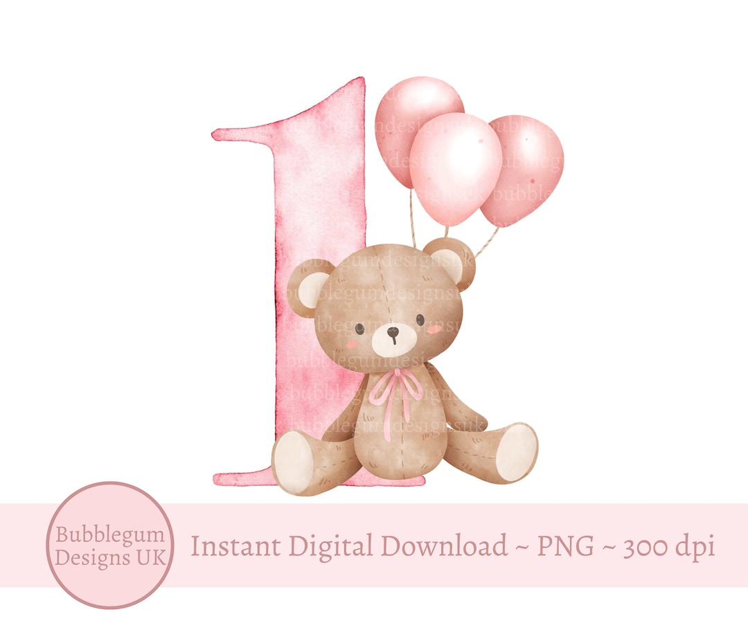 Teddy Bear Pink Balloons 1st Birthday PNG, First Birthday Sublimation ...