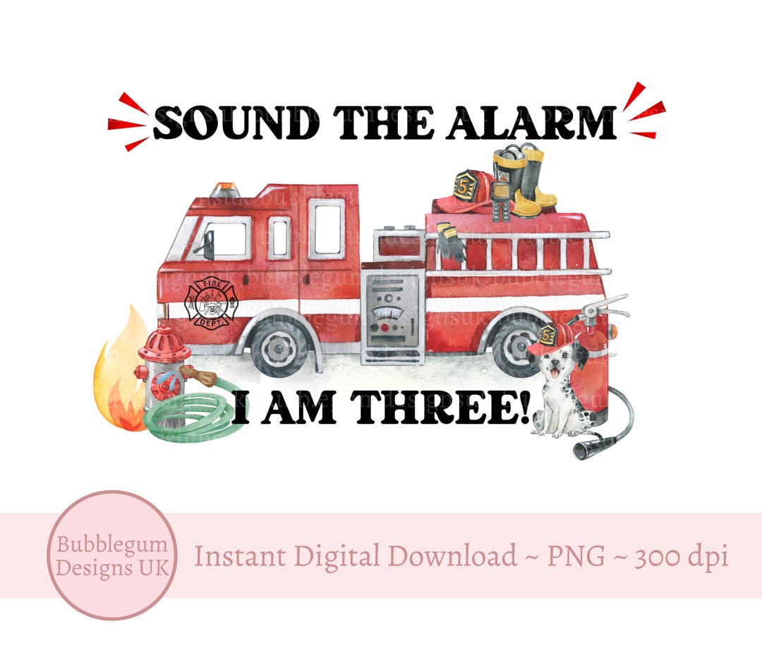 3rd Birthday Sound the Alarm Fire Engine Sublimation Design, Fire ...