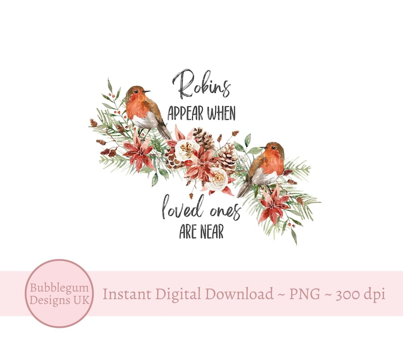 Robins Appear When Loved Ones Are Near PNG Sublimation - Etsy UK
