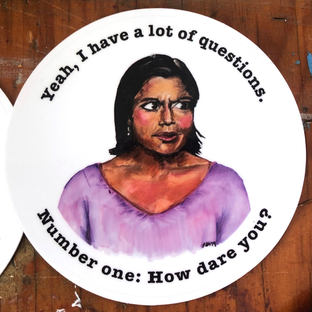 The Office- Kelly Kapoor, How Dare You? Stickers - Etsy
