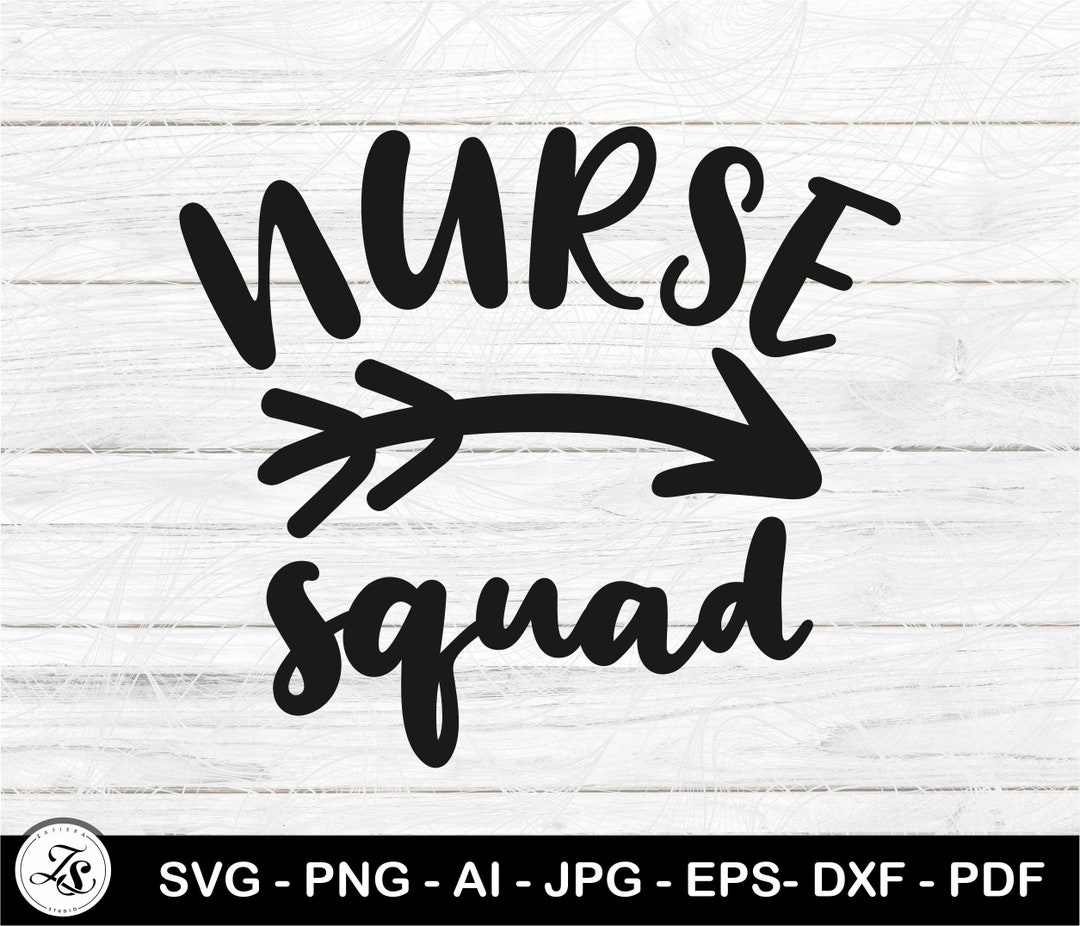 Nurse Squad Svg, Perfect Gift for Nurses, Nurse Svg, Nurse Cut File ...