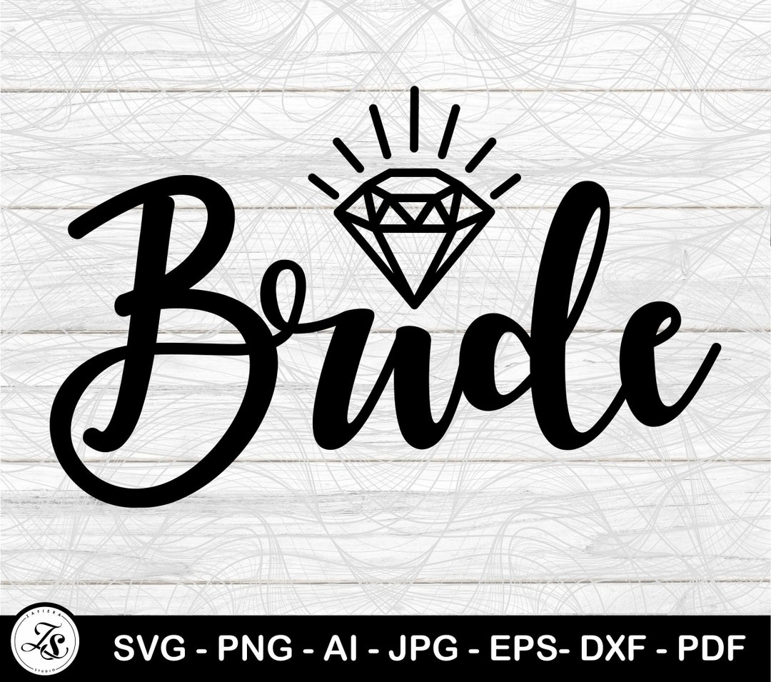 Bride, Bride Svg, Wedding Svg, Heart Svg, Diamond Ring, Bridal Party ...