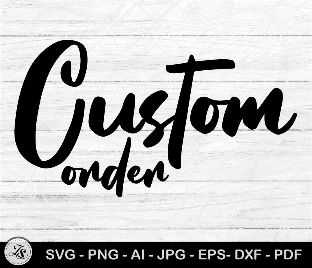 Custom Svg, Custom Png, Personalized Svg, Create Your Own Design - Etsy