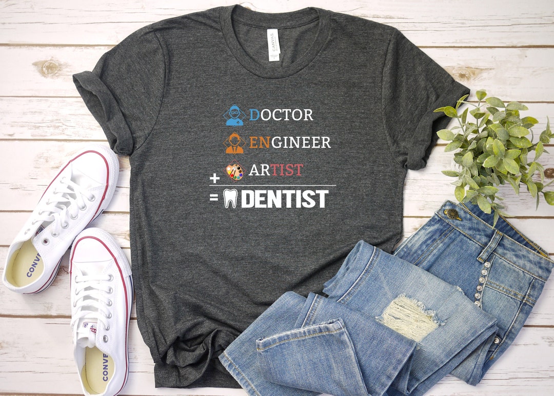 Doctor Engineer Artist Dentist Unisex Shirt, Dentist Shirt, Dental ...