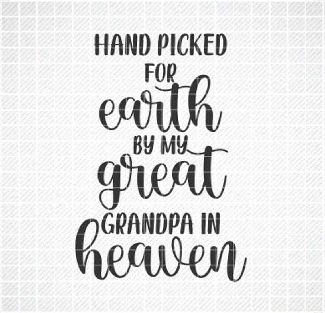 Hand Picked for Earth by My Great Grandpa in Heaven SVG - Etsy