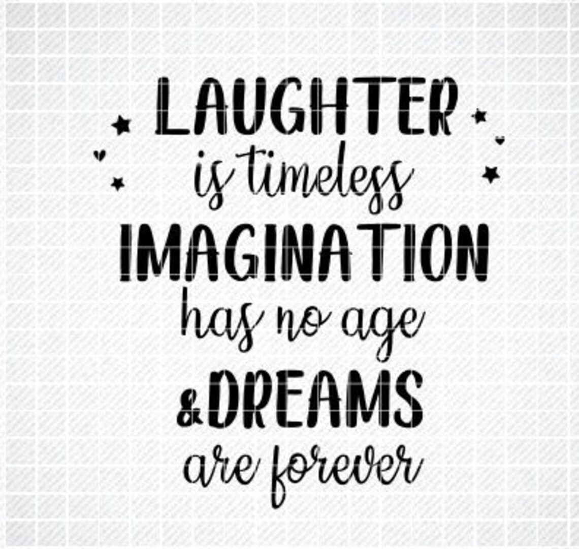 Laughter is Timeless Svg Positive SVG Vector File Svg - Etsy Australia
