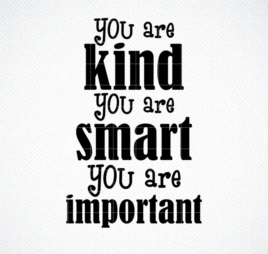 You Are Kind, You Are Smart, You Are Important SVG File, Instant ...