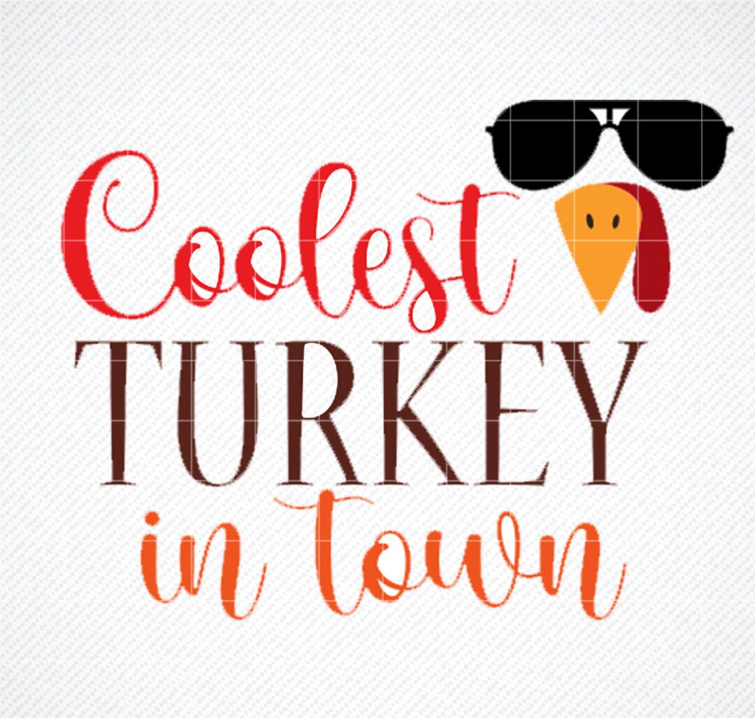 Coolest Turkey in Town Svg, Boys Thanksgiving Svg, Dxf, Eps, Png, Boy ...