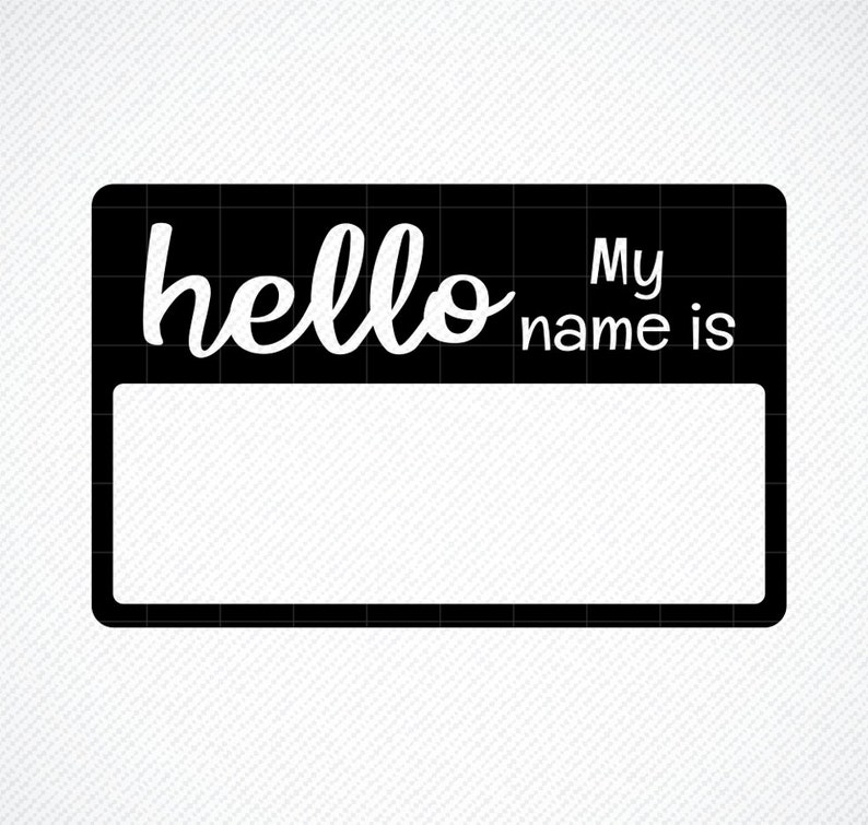 Hello My Name is SVG Name Tag SVG Vector Image Cut File for | Etsy Hello My Name is SVG Name Tag SVG Vector Image Cut File for | Etsy
