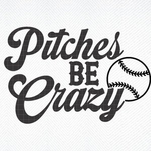 Pitches Be Crazy SVG, Pitches Be Crazy PNG, Baseball Svg, Funny ...