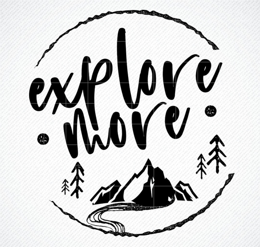 Explore More SVG, Explore Svg, Explorer Svg, Adventure Svg, Outdoor ...