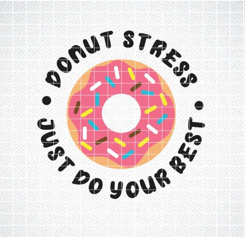 Donut Stress Just Do Your Best Svg Dxf Eps Svg Teacher | Etsy