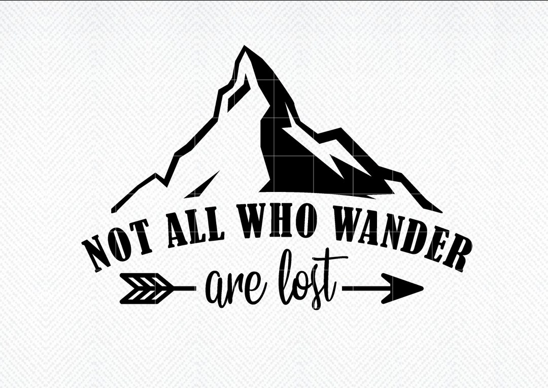 Not All Who Wander Are Lost Svg, Adventure Svg, Mountain Svg ...